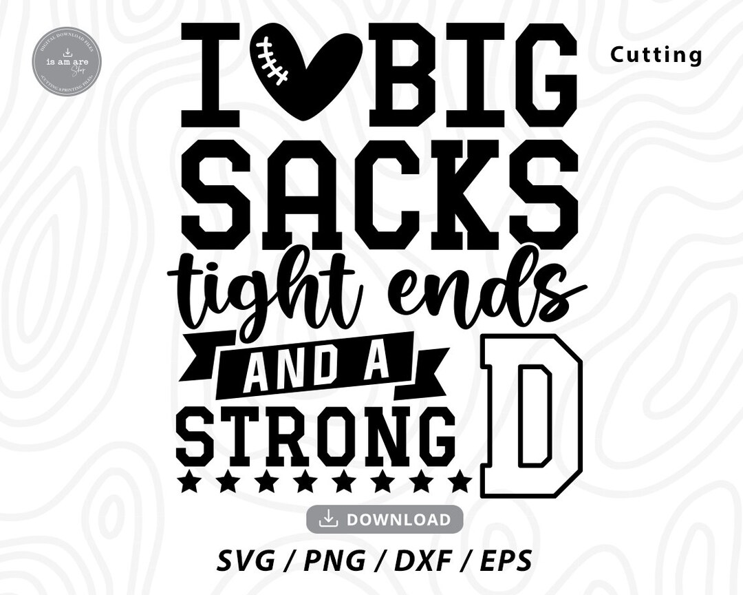 I Love Big Sacks Tight Ends and a Strong D Svgfootball - Etsy Canada