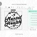 Mental Health Matters Svg,motivational Svg,self Love Svg,mental Health ...