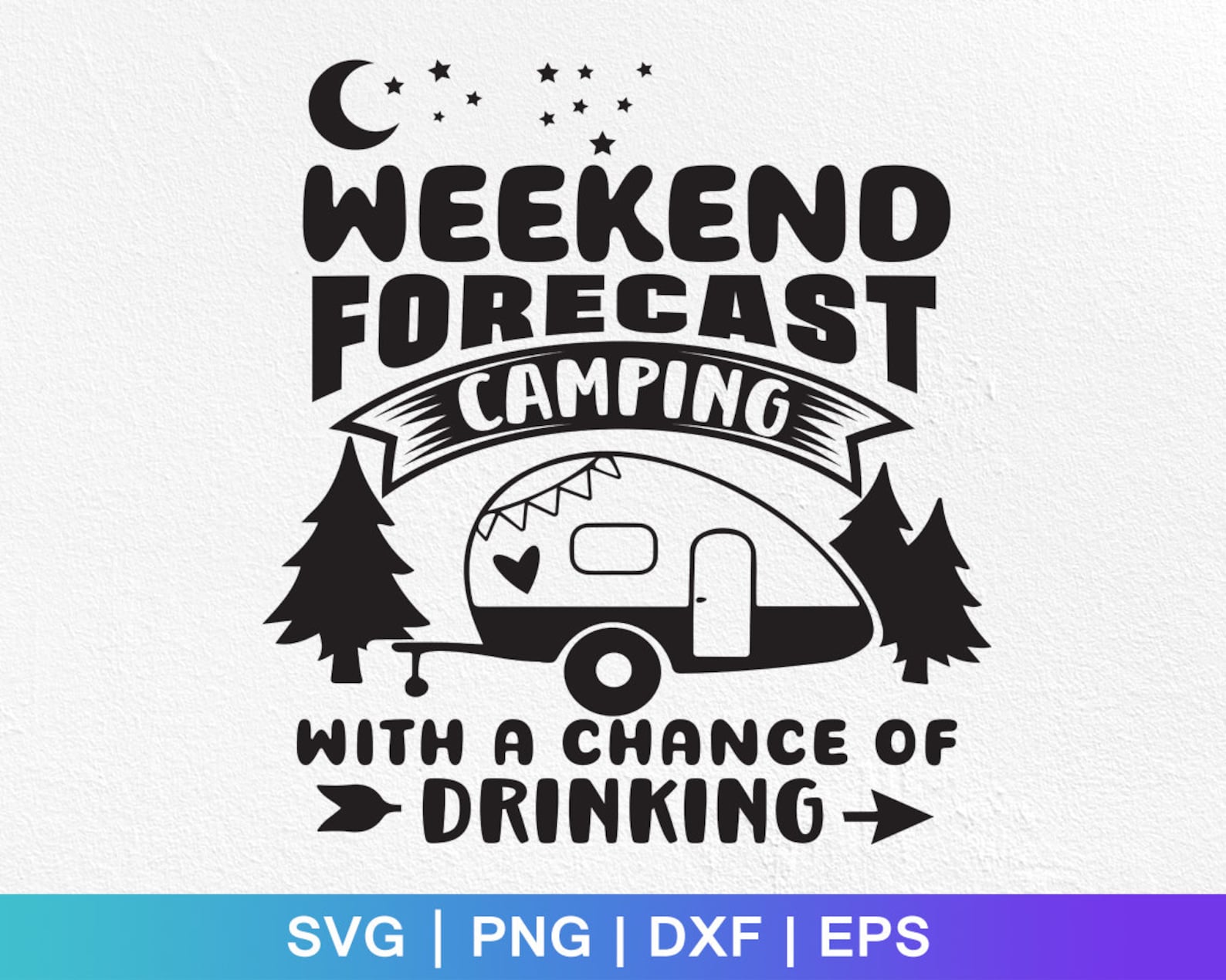 Weekend Forecast Camping SVG: Drinking Camper Design (digital Download ...