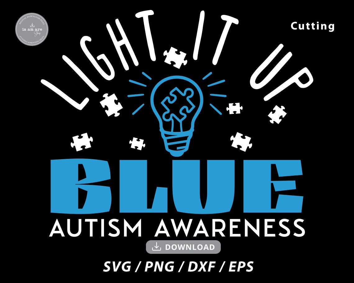 Light It up Blue Autism Awareness (svg, Png, Eps, Dxf) (digital ...