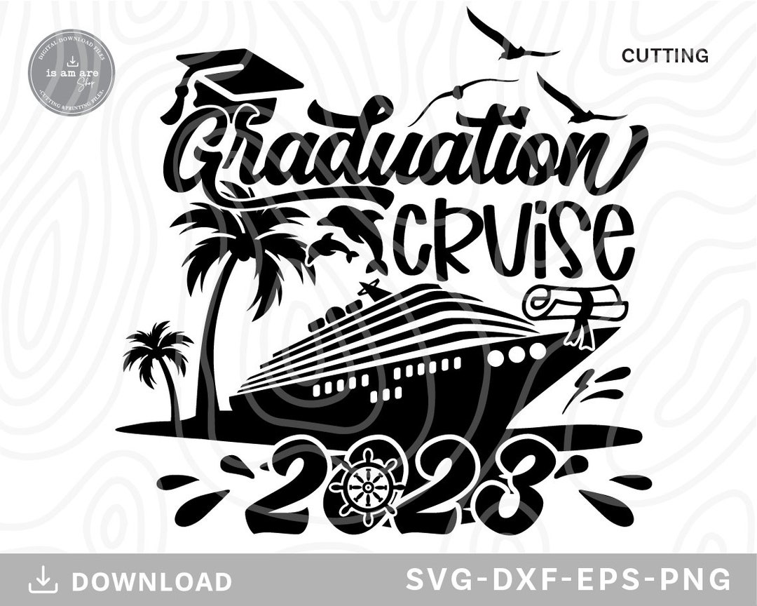 Graduation Cruise Trip Svg,funny Cruise Shirts, Cruise Ship Svg ...