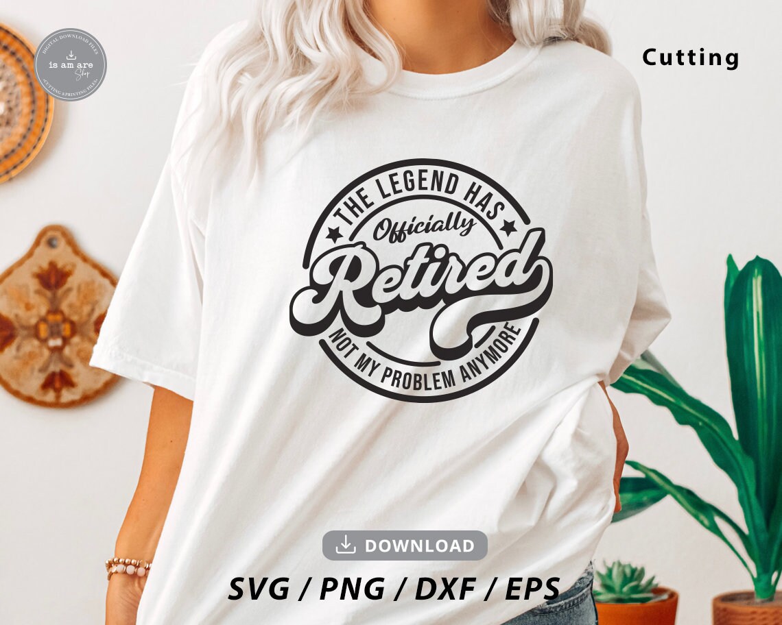 The Legend Has Retired SVG: Retirement Shirt Design (digital Download ...