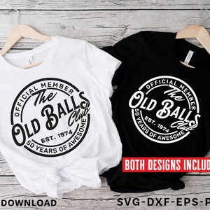 50th Birthday SVG, Official Member the Old Balls Club Est 1974,40 ...