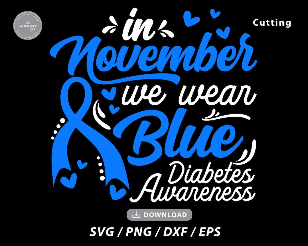 Diabetes Awareness SVG: in November We Wear Blue Ribbon (digital ...