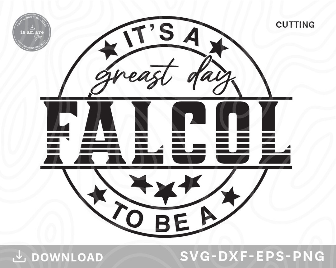 It's a Great Day to Be A Falcon Svg,school Mascot Svg,teacher Svg ...