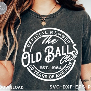 60th Birthday SVG, Official Member the Old Balls Club Est 1964, 60 ...
