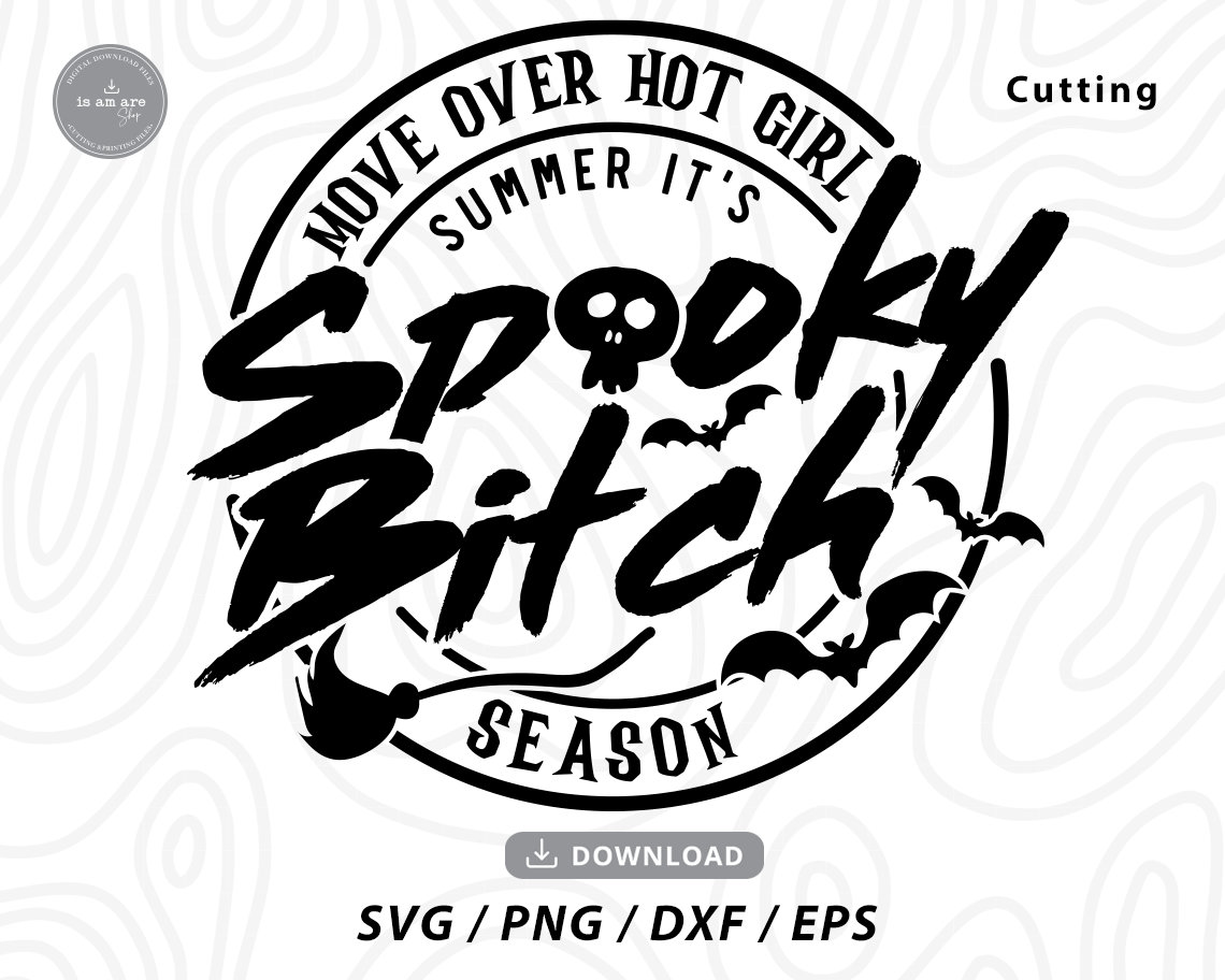 Move Over Hot Girl Summer It's Spooky Bitch Season - Etsy