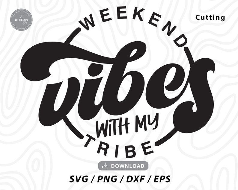 Weekend Vibes With My Tribe Svggirls Trip Svggood Vibes - Etsy