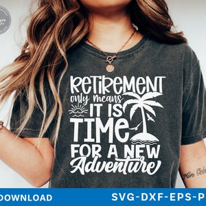 Retirement Only Means It is Time for A New Adventure Svg,retirement Svg ...
