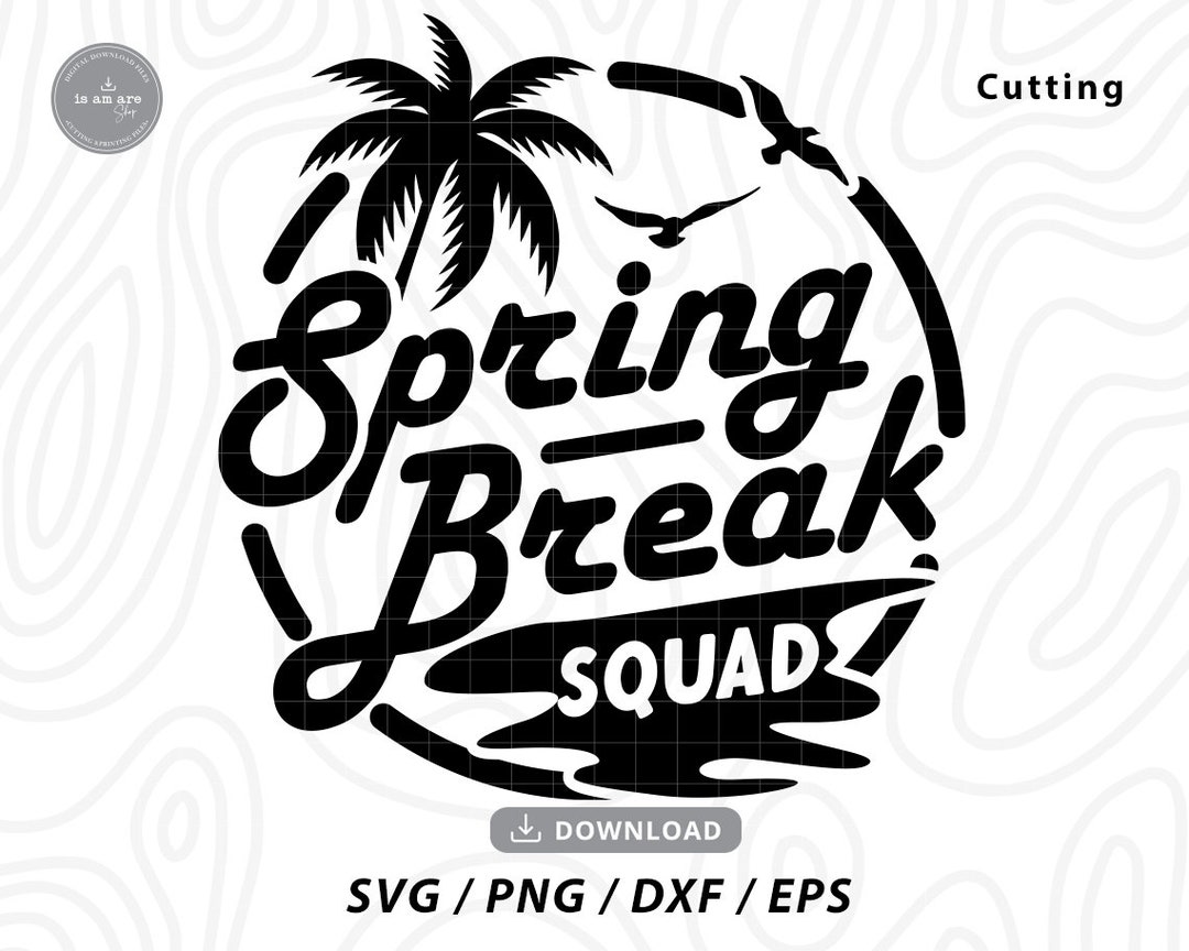Spring Break Squad SVG: Beach Vacation Design (digital Download) - Etsy