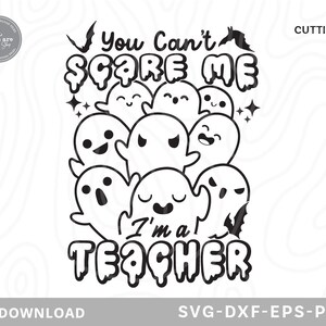 You Can't Scare Me I'm a Teacher Svg, Teacher Halloween, Funny ...
