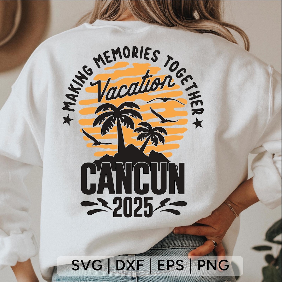 Cancun Family Vacation 2025 Svg,family Vacation,cancun Svg,beach Svg ...