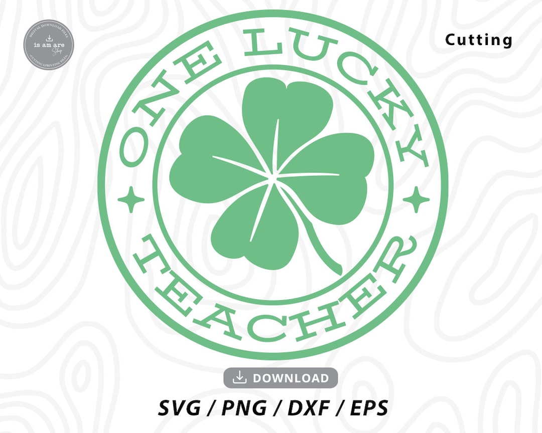 One Lucky Teacher Svg,st Patricks Day Svg,teacher Shirt Svg,teacher Svg ...
