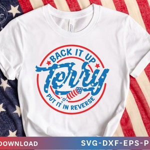 Back It up Terry Put It in Reverse Svg,4th of July Svg,fourth of July ...