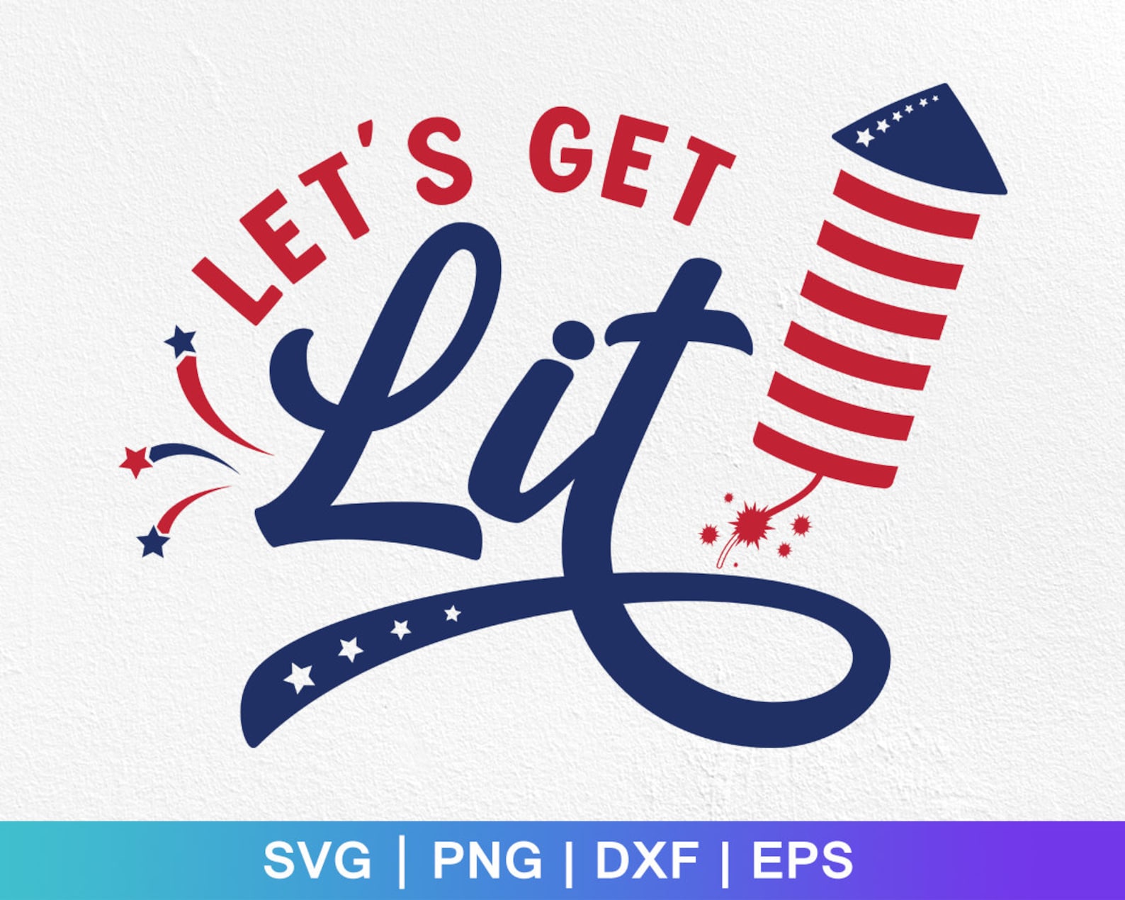 Let's Get Lit Fireworks Svg Like It 1766 Svg Freedom USA | Etsy
