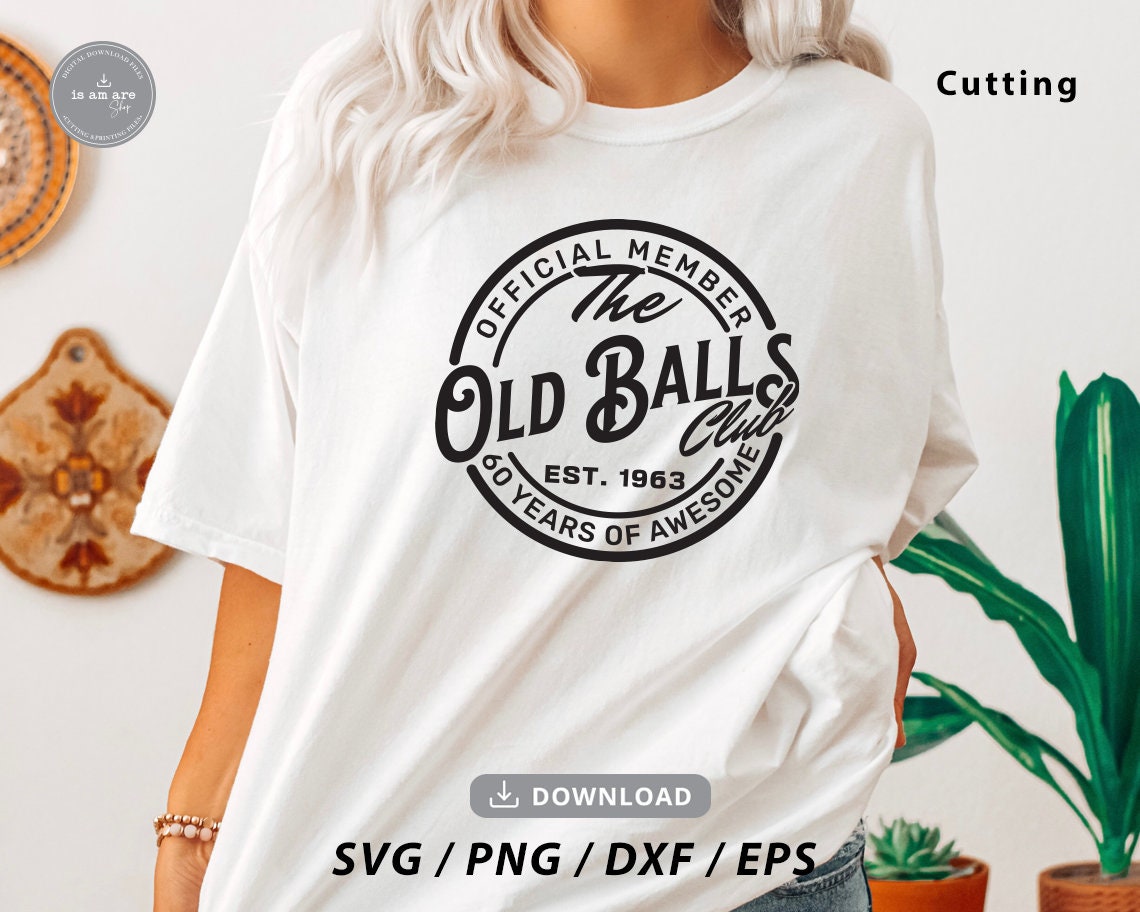 60th Birthday SVG Official Member the Old Balls Club Est - Etsy