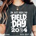 I'm Just Here for Field Day Svg,last Day of School,field Day Svg,field ...