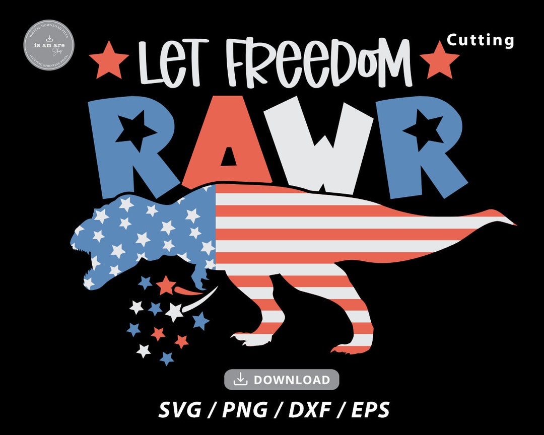 Let Freedom Rawr Svg,4th of July Dinosaur SVG, Kids Independence Day ...