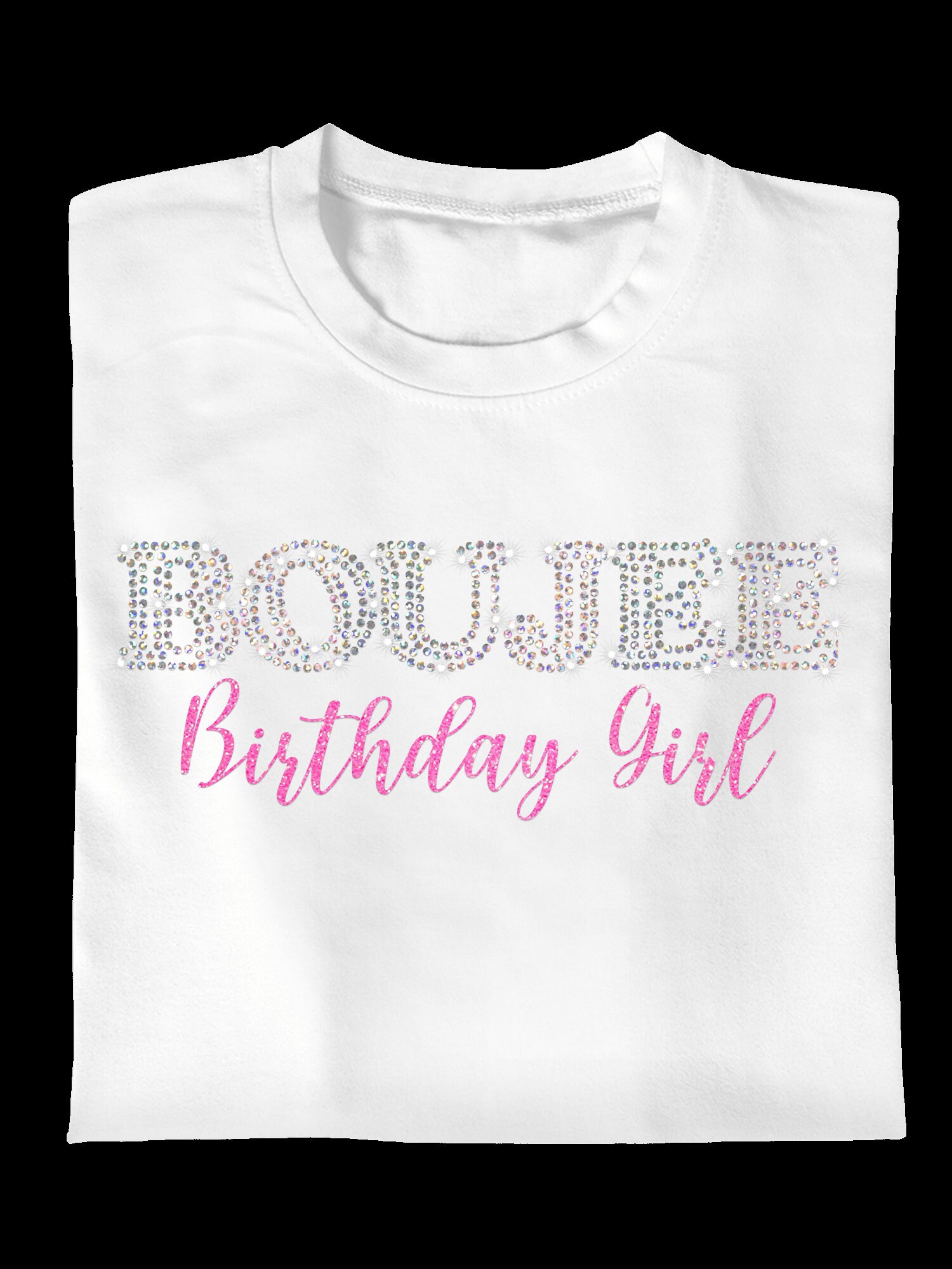 Boujee Birthday Girl and Squad Rhinestone T Shirt Birthday - Etsy