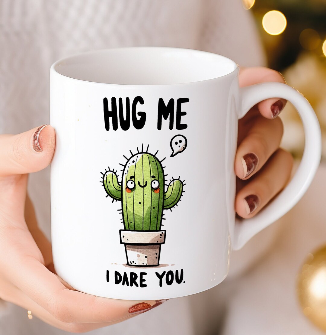 Cactus Hug Me Meme Mug Funny Prickly Cactus Dare Coffee Mug - Etsy