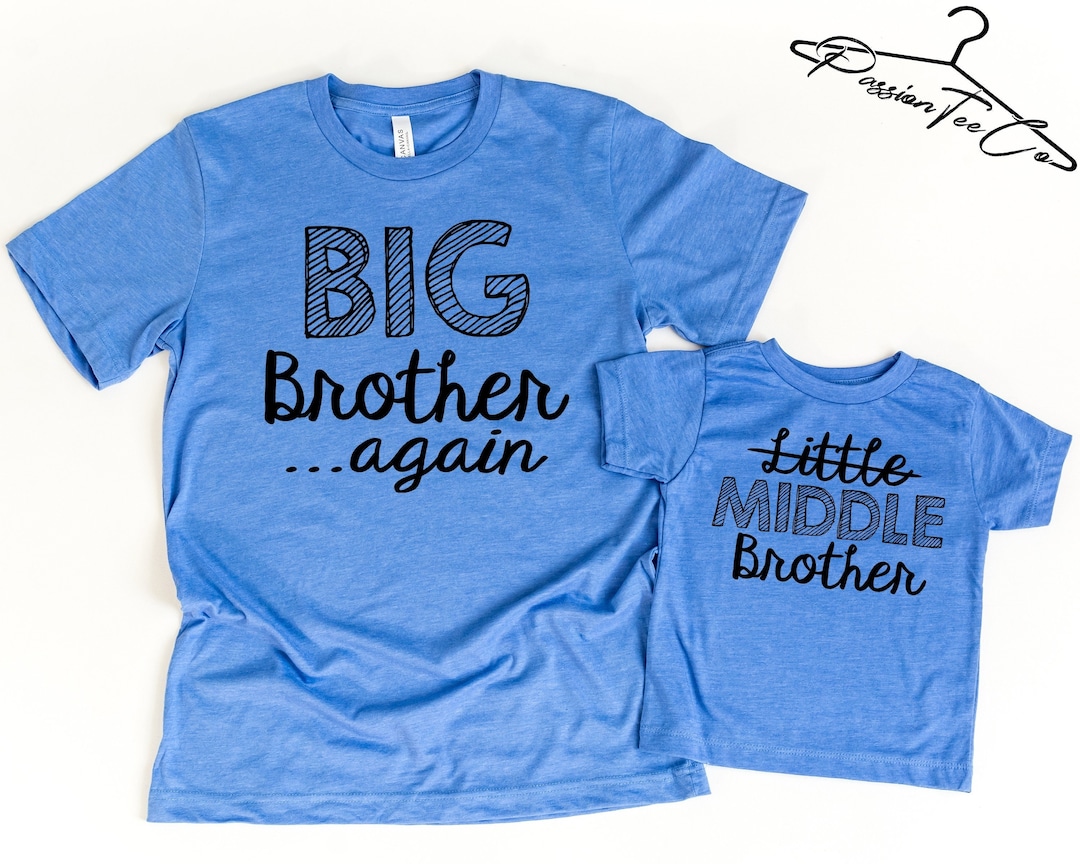 Big Brother Again Shirt, Middle Brother Shirt, Little to Middle Brother ...
