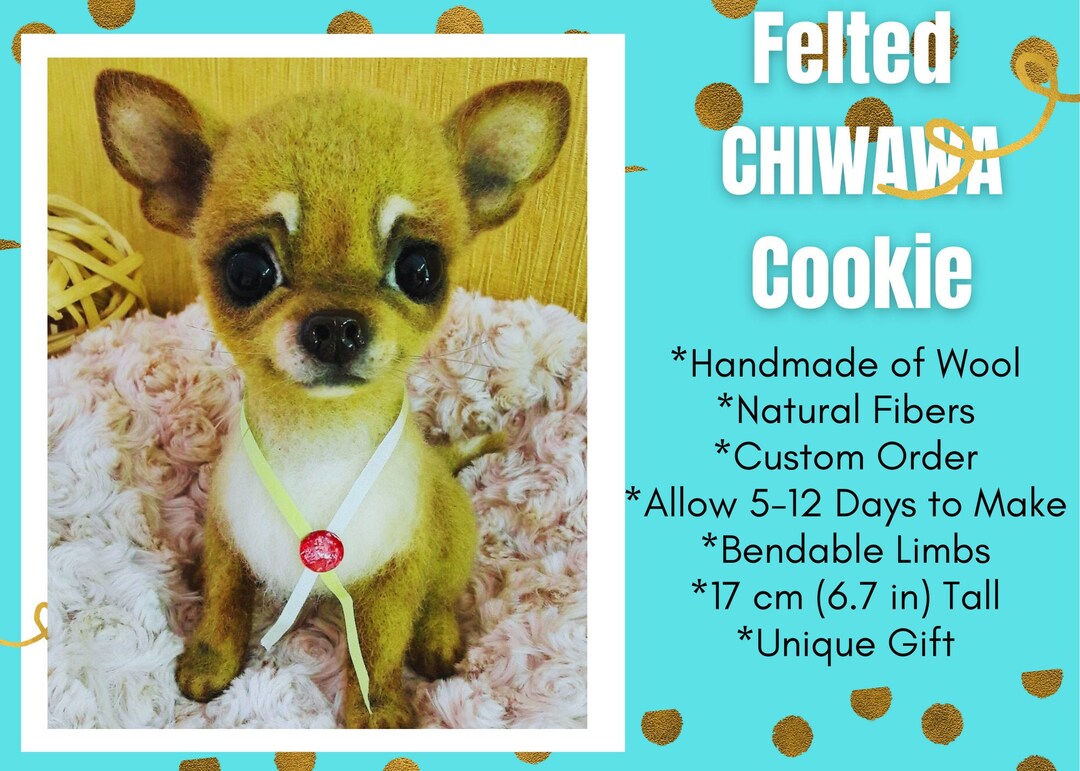 Needle Felted CHIWAWA Cookie, 3D Chihuahua Puppy, Felted Dog, Custom ...