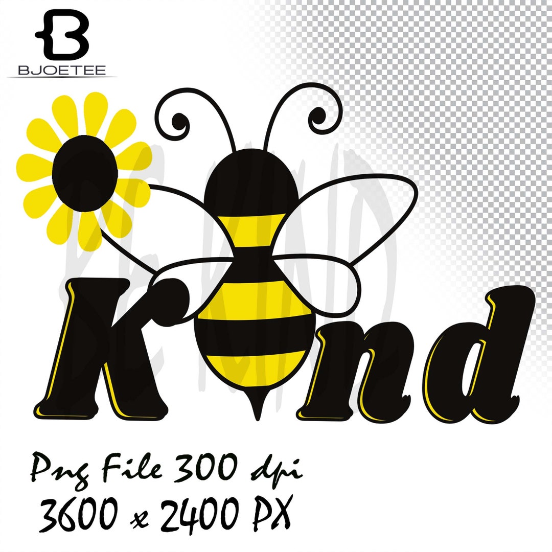 Be Kind Png Be Kind Sublimation Bee Png Bee Sublimation Png Bee Kind ...