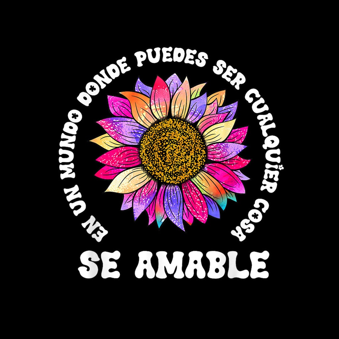Se Amable Be Kind in Spanish Encouraging Inspiring Sunflower Digital ...