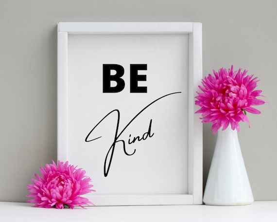 Be Kind Print Be Kind Poster Be Kind Word Art Home Decor | Etsy