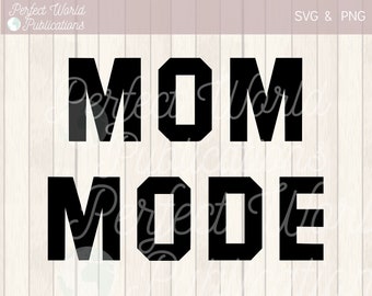 Mom Mode, Mother, Momma, SVG, PNG, Cute Digital File - Etsy