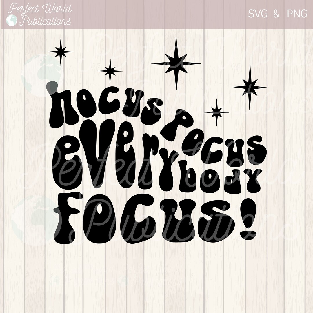 Hocus Pocus Everybody Focus Cute Halloween Cut File SVG Mom - Etsy