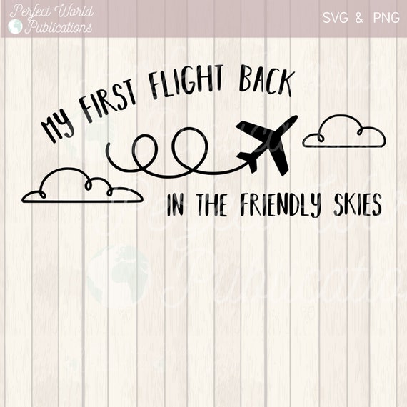 My First Flight Back in the Friendly Skies Cut File SVG - Etsy