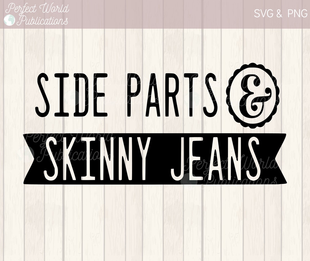 Side Parts and Skinny Jeans SVG - Etsy