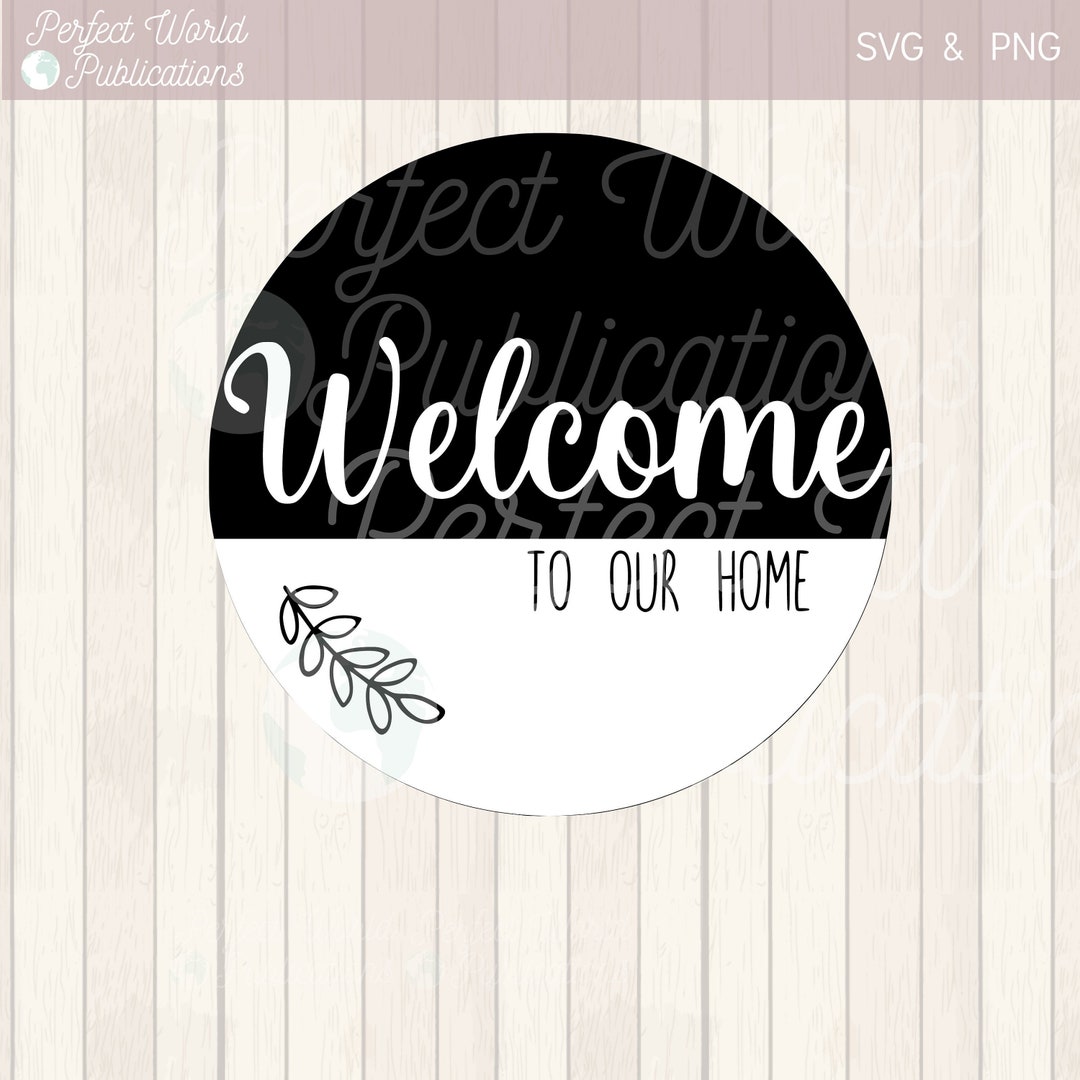 Welcome to Our Home Circle Sign Wood Vinyl Diy Cut File SVG - Etsy