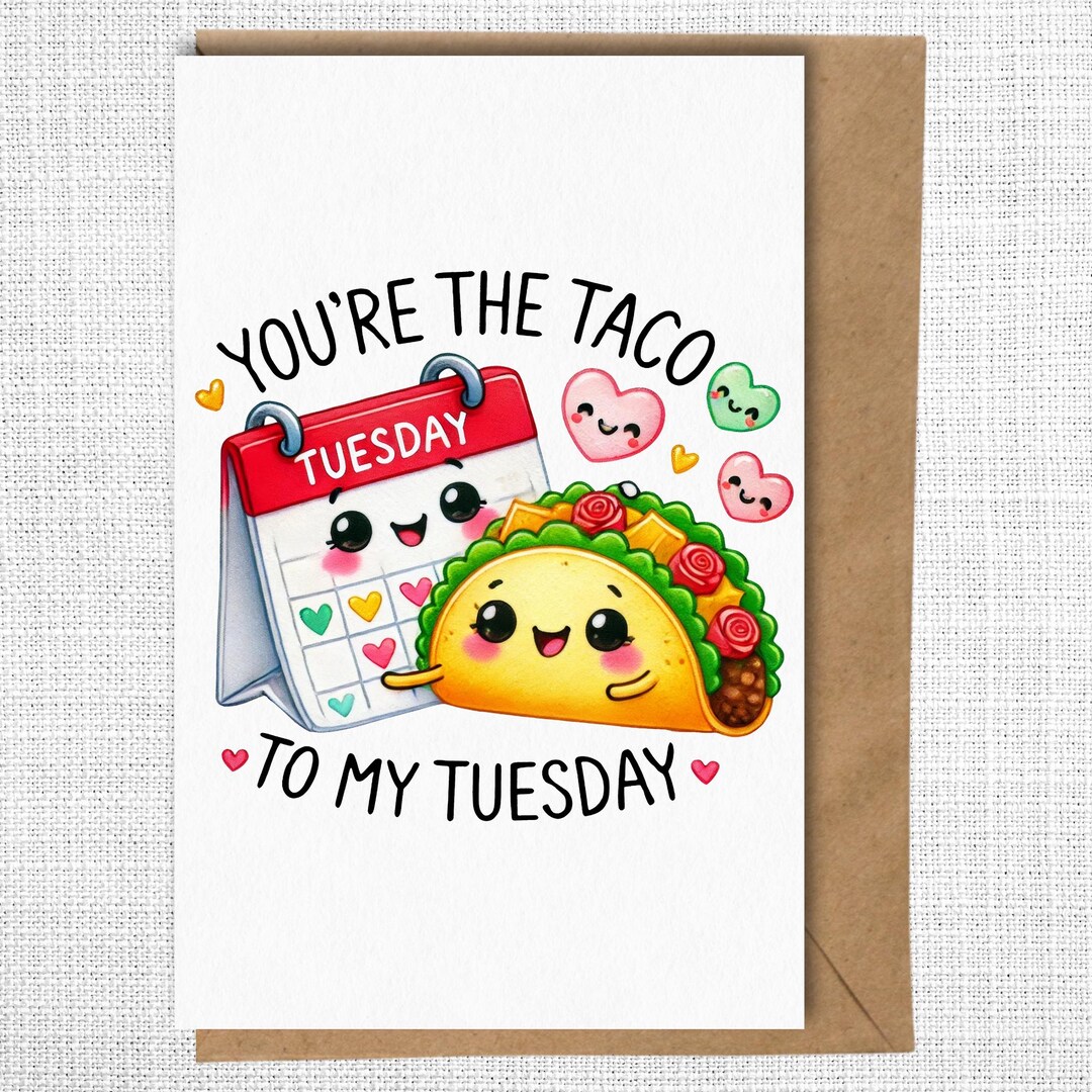 You're the Taco to My Tuesday Valentines Day Card, Funny Card, Kawaii ...