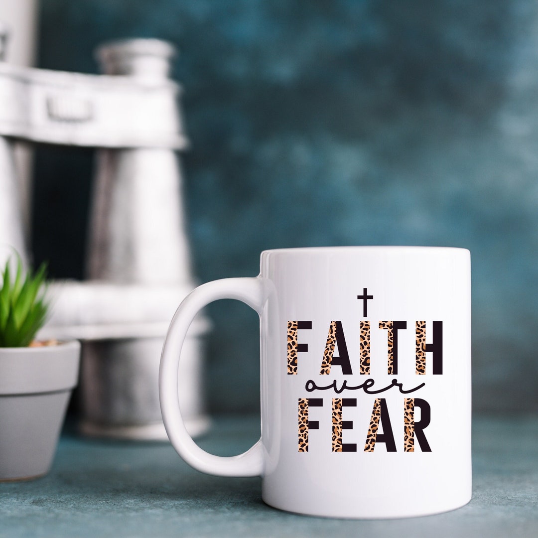 Faith Over Fear Mug, Coffee Cup, Coffee Mug, Faith Mug, Faith Over Fear ...