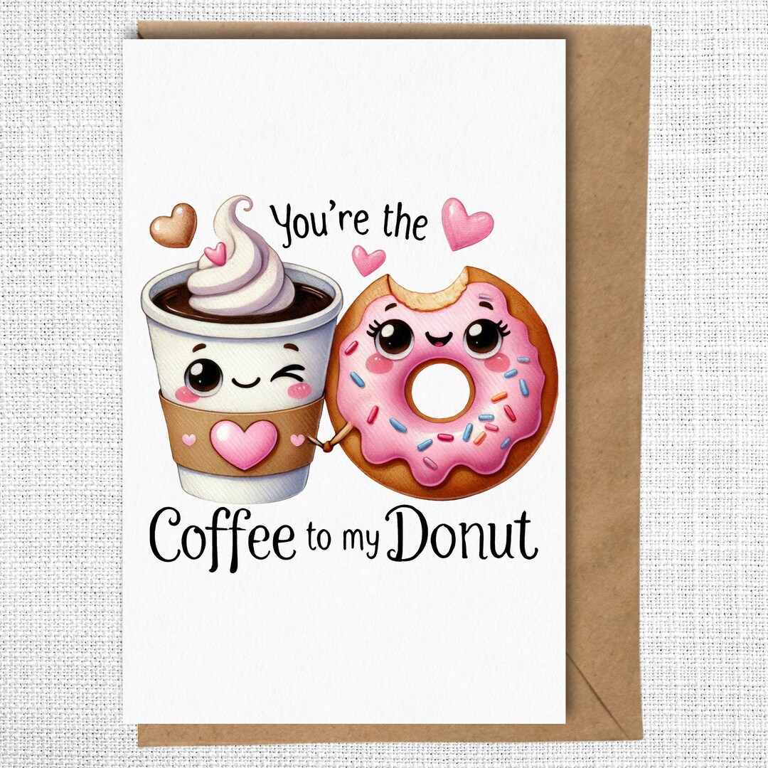 You're the Coffee to My Donut Valentines Day Card, Funny Card, Kawaii ...