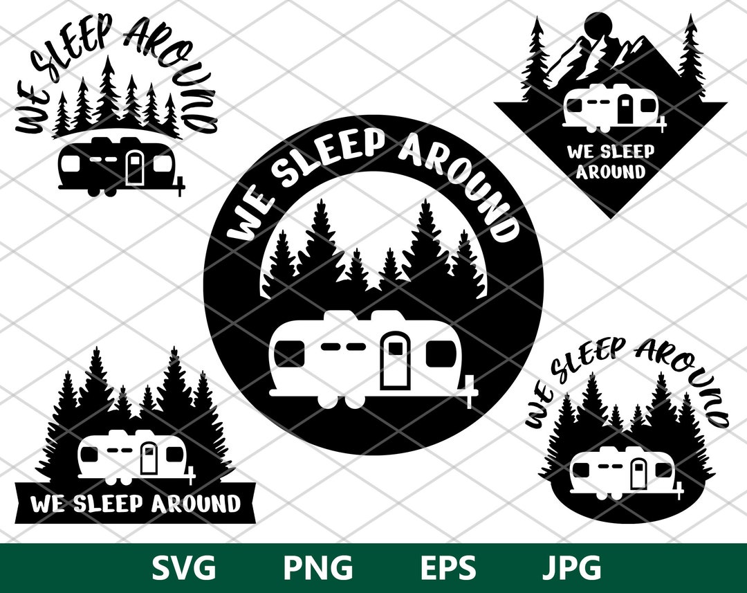We Sleep Around SVG, Camper Svg, Camping Cut File, Camping SVG, Camping ...