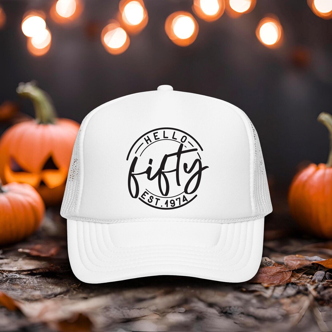 Custom 50th Birthday Trucker Hat: Hello Fifty Party Cap, Trucker ...