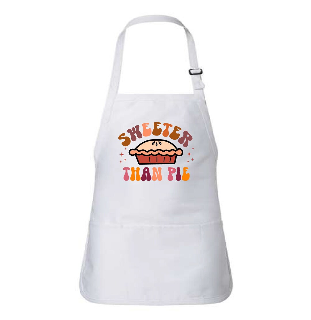 Thanksgiving Apron, Sweeter Than Pie Apron, Trendy Thanksgiving Apron ...