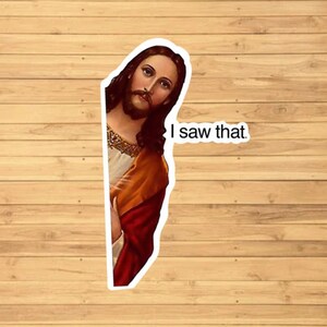 Pack of 5 Jesus I Saw That Sticker Vinyl Sticker, Vinyl Decal Sticker ...