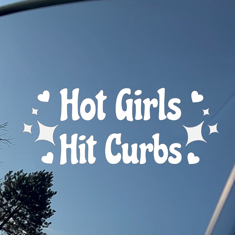 Hot Girls Hit Curb Sticker - Etsy