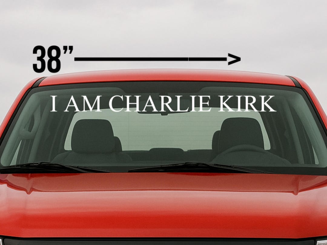 I Am Charlie Kirk 5” Through 38” Charlie Kirk Vinyl Decal - Etsy