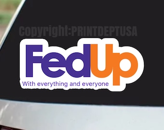 Fed up Sticker | Etsy