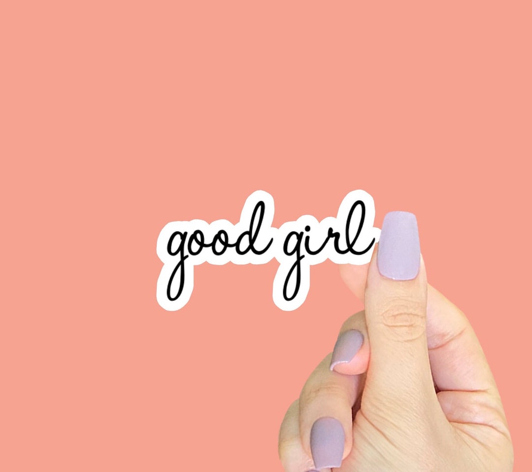Good Girl Sticker, Vinyl Decal Sticker for Laptops, Cars, Hydroflask ...
