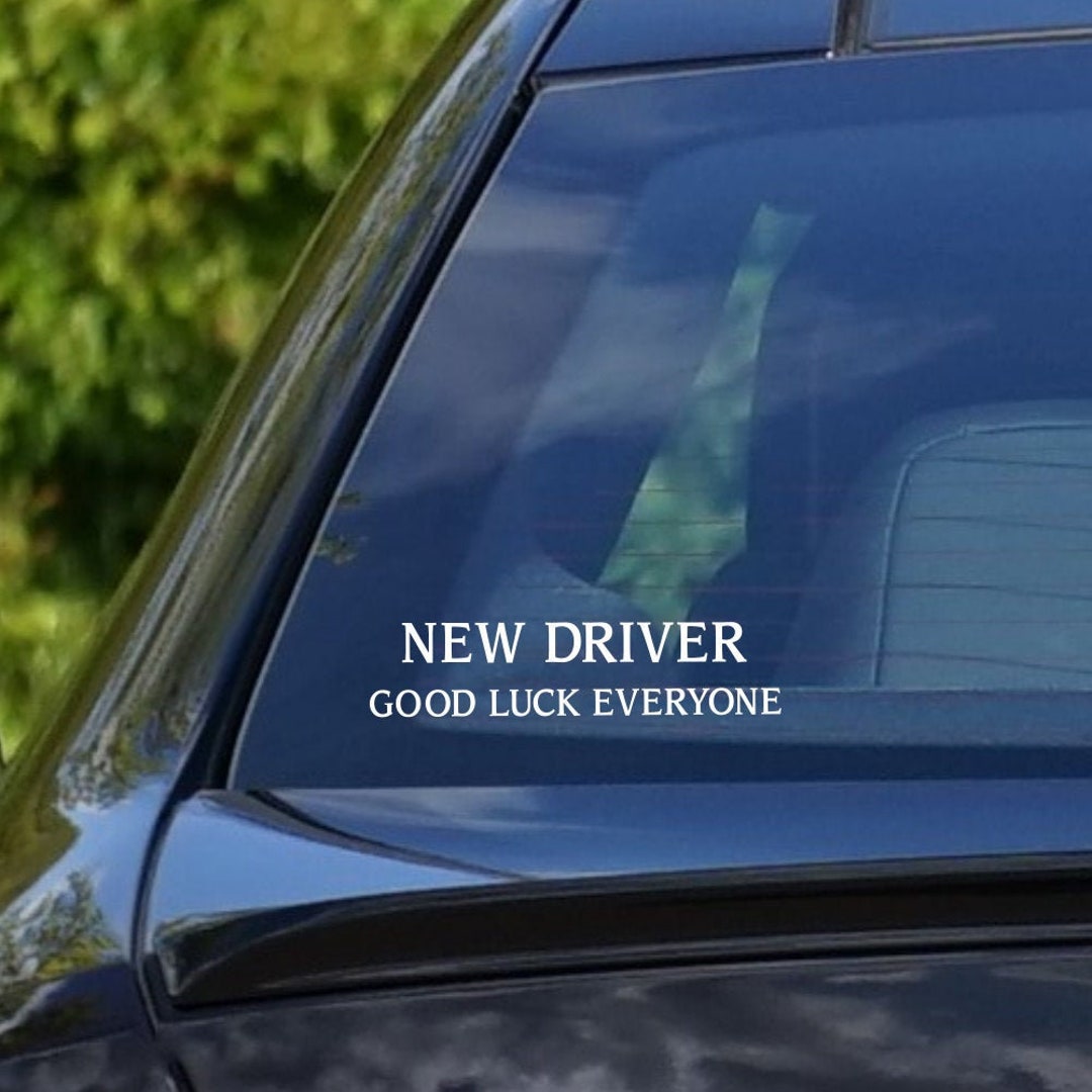 Funny New Driver Car Decal New Driver Good Luck Everyone New - Etsy