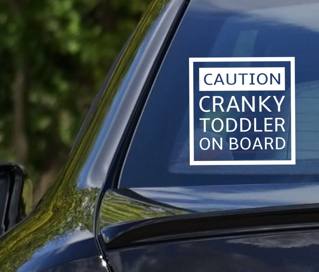 Caution Cranky Toddler on Board, Car Decal, Children on Board, Funny ...