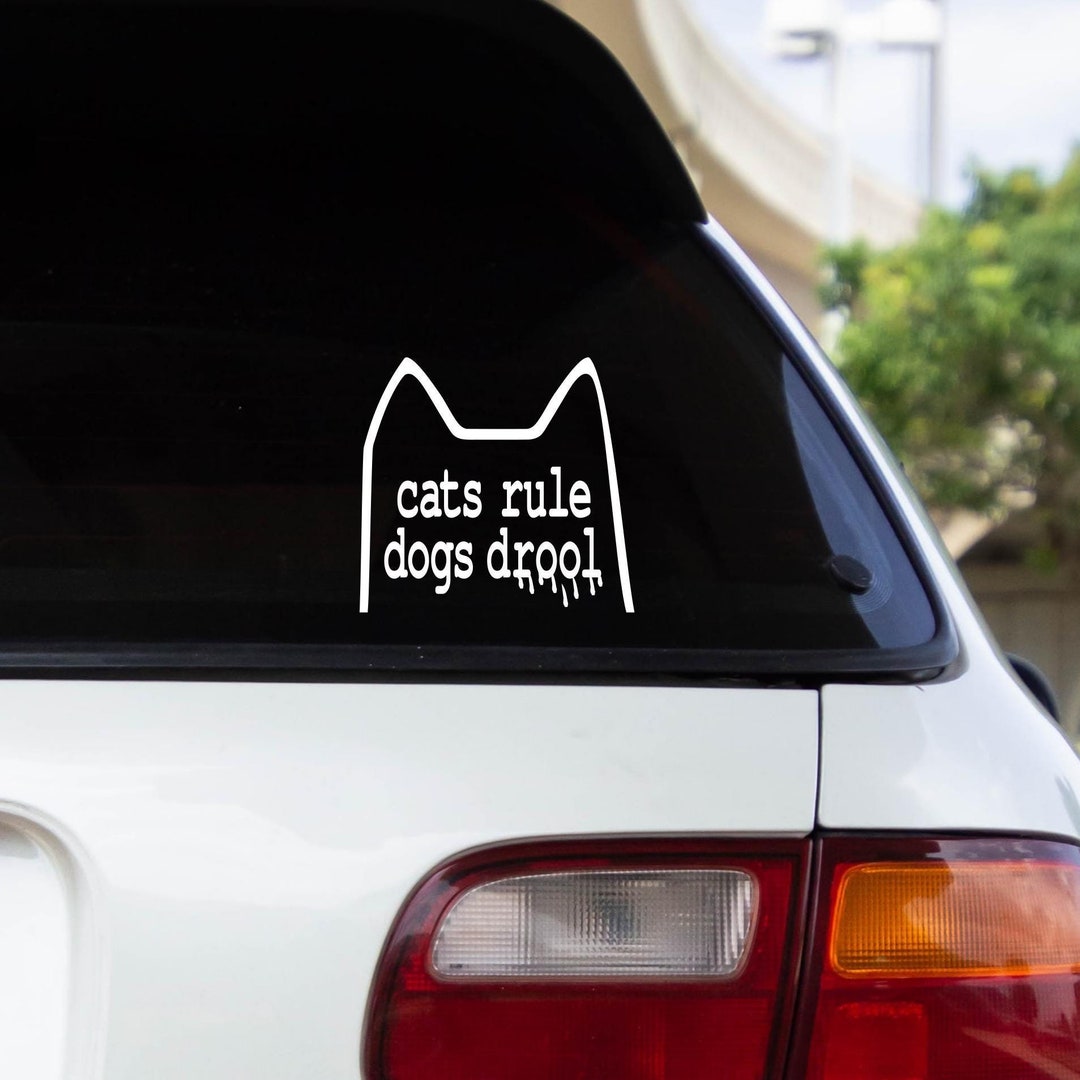 Cats Rule Dog Drool Car Decal, Vinyl Car Window Sticker - Etsy