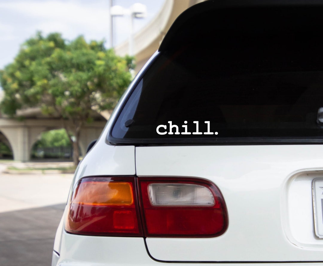 Chill Car Sticker, Adhesive Vinyl Transfer Decal - Etsy