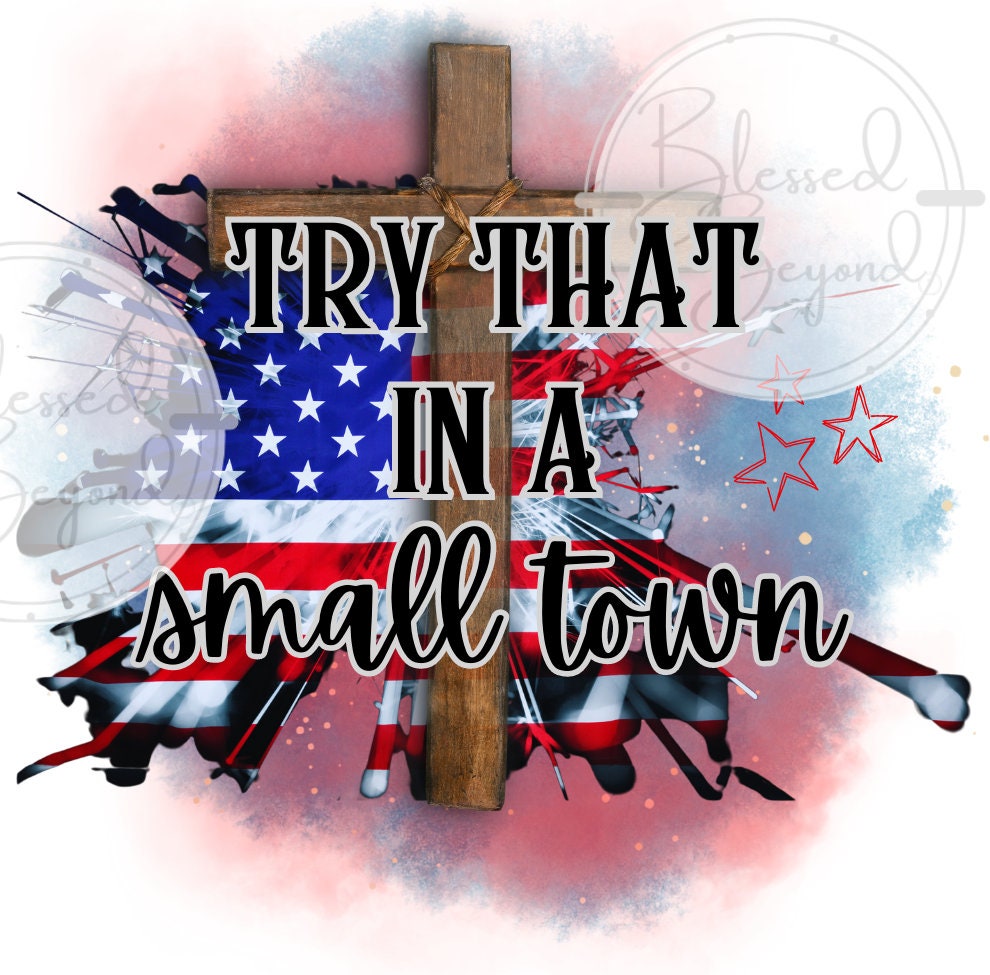 Try That In A Small Town Png Digital Download Png Sublimation Digital Design Jason Aldean